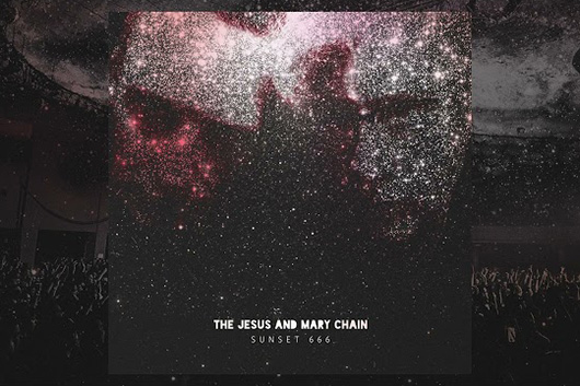 ジーザス＆メリー・チェイン、新ライヴ・アルバム『Sunset 666』8月発売 | NEWS | MUSIC LIFE CLUB