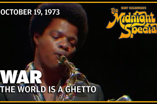 音楽番組『The Midnight Special』、ウォー1973年の「The World Is a Ghetto」ほか公開 | NEWS | MUSIC LIFE CLUB